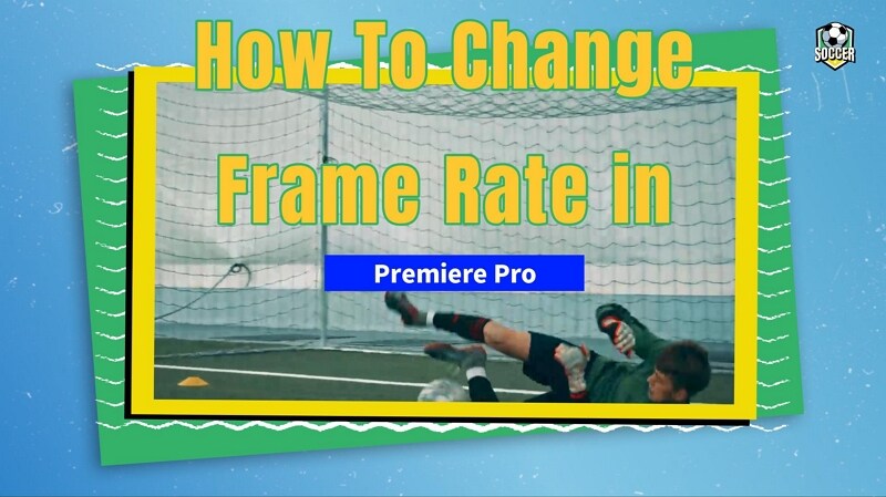 Premiere Pro Tutorial How To Change Video Frame Rate