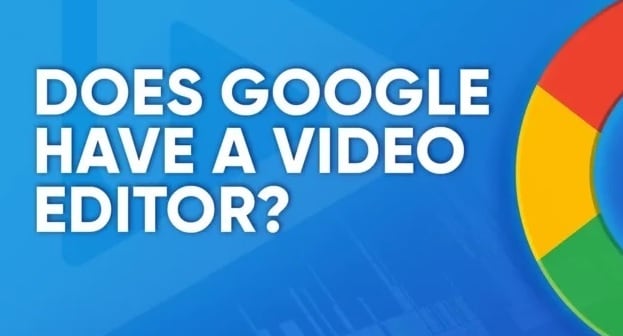 Éditeur vidéos Google – Tout sur ce logiciel