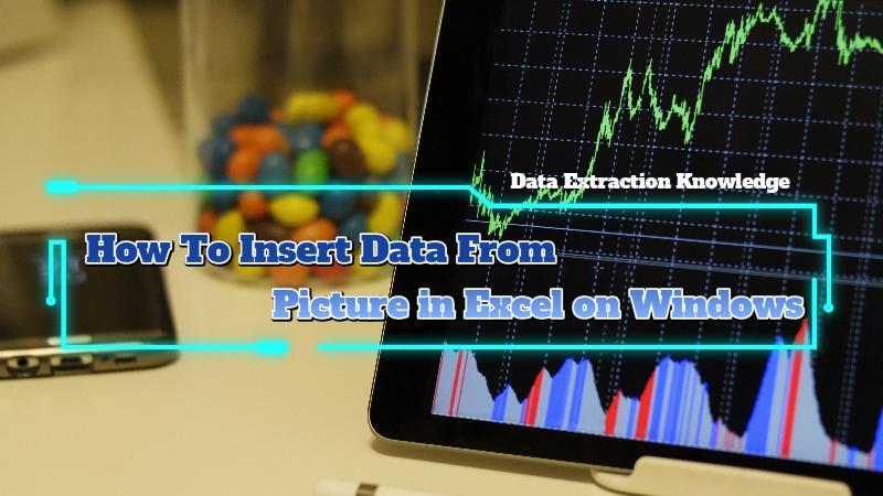 A Guide On How To Insert Data From A Picture In Windows